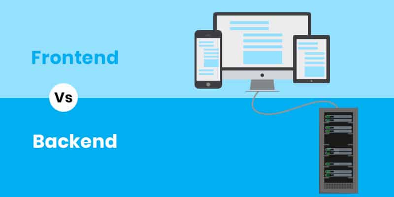 Backend vs Frontend Development: What’s The Difference?