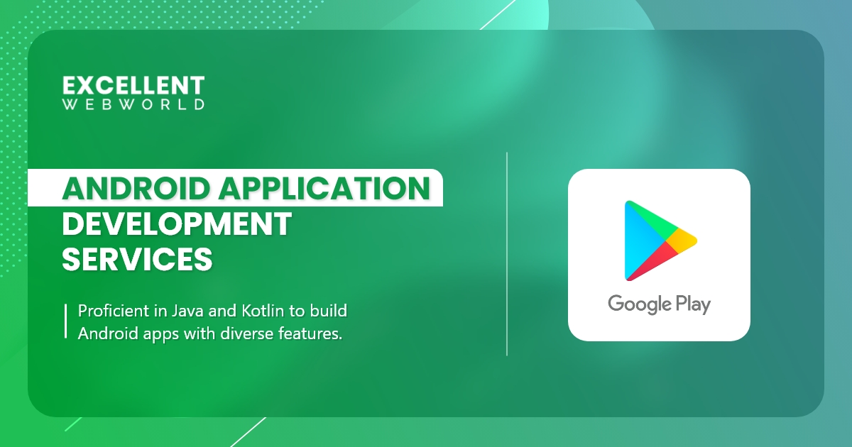 Android App Development Company 📱 Excellent Webworld