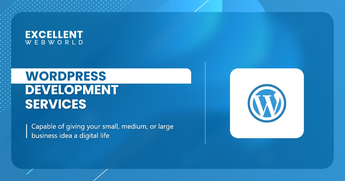 Custom WordPress Development Services | Excellent Webworld