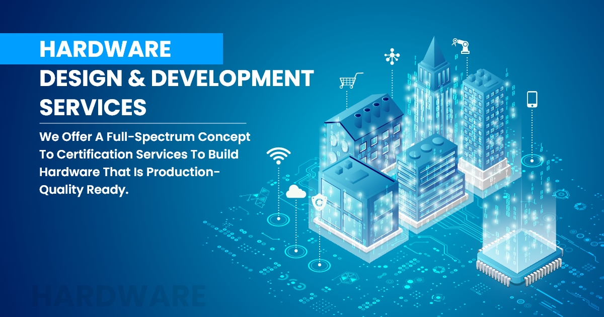Hardware Engineering Services | Hardware Design Company