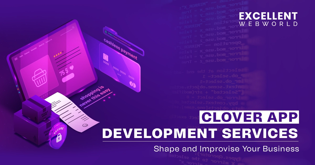 Clover App Development Services | Hire Clover App Developers