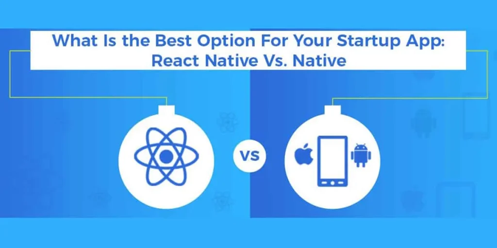 React Native vs. Native App Development: Which Is Right for You?