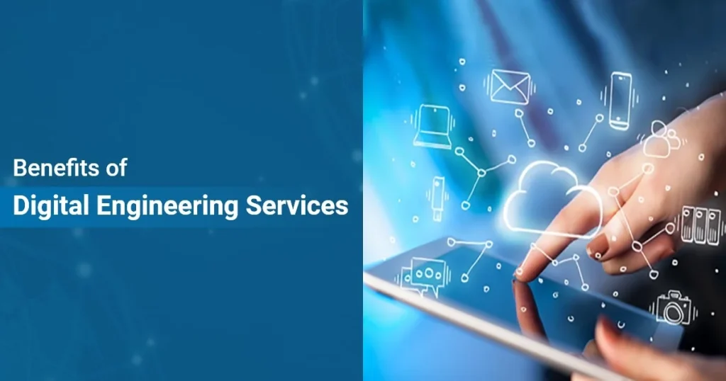 Digital Engineering Services | Benefits to Leverage Business Value