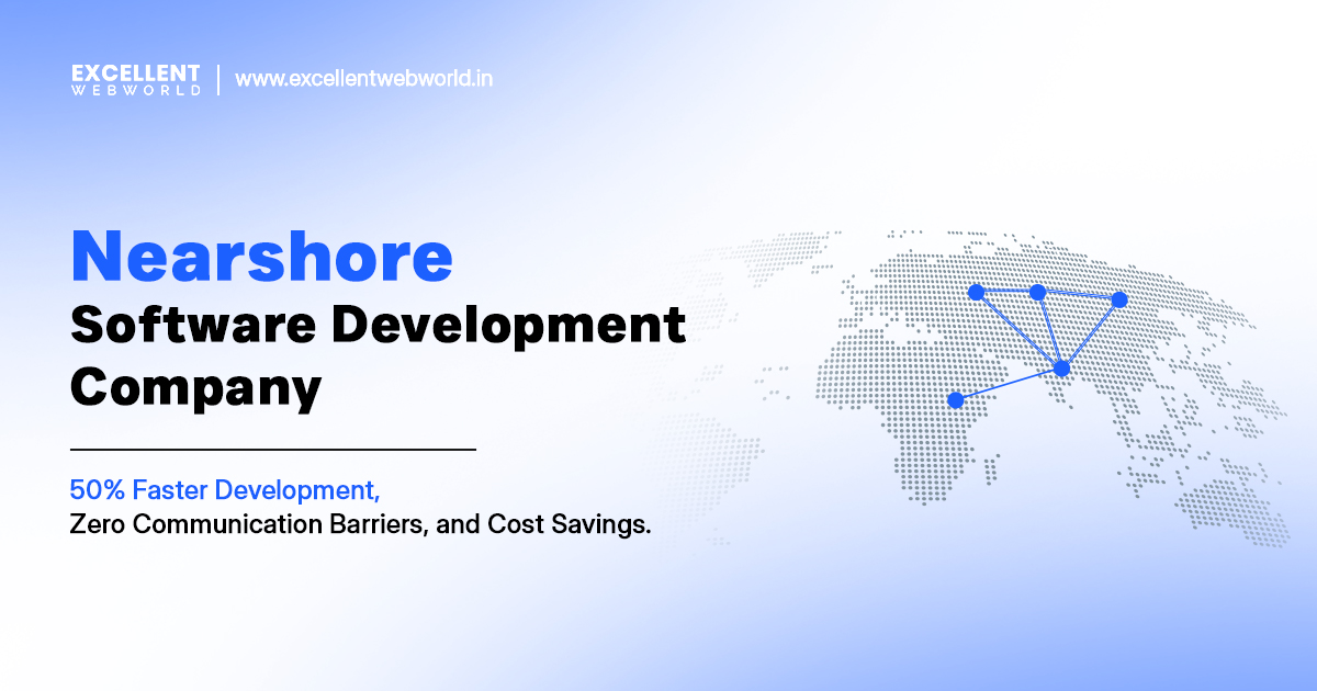 Nearshore Software Development Services | Excellent Webworld